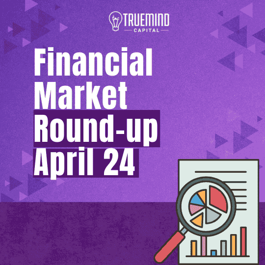 Financial market round-up - Apr'24 - Investment Blog