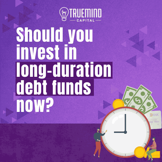 Should you invest in long-duration debt funds now? - Investment Blog